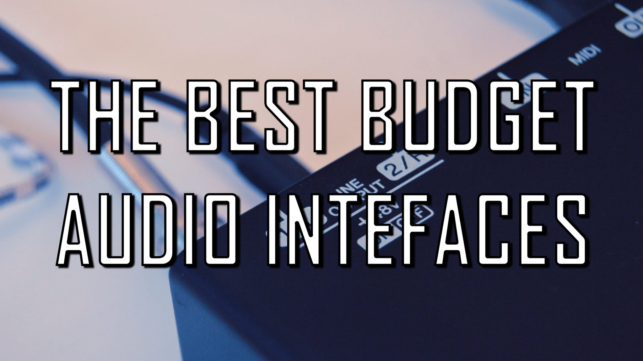 5 Best Audio Interfaces on a Budget | Our Top Picks (2022) - Producer ...